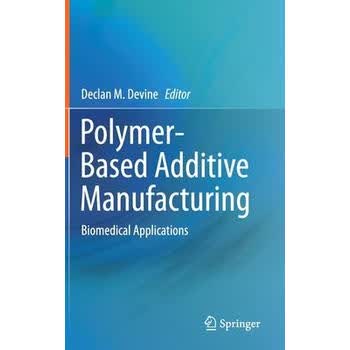 Polymer-Based Additive Manufacturing: Biomedical