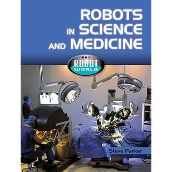 Robots in Science and Medicine