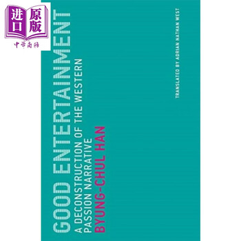 韩炳哲 娱乐何为 Good Entertainment Deconstruction of the Western Passion Narrative 英文原版 Byung Chul Han
