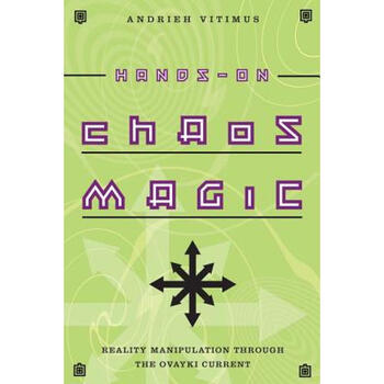 Hands-On Chaos Magic: Reality Manipulation T...