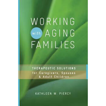 Working with Aging Families: Therapeutic Soluti