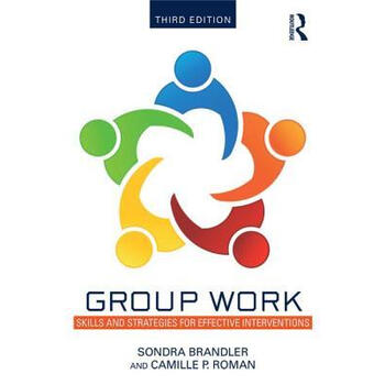 Group Work: Skills and Strategies for Effective