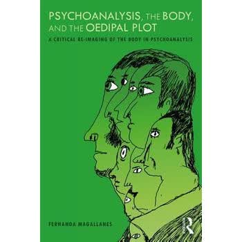 Psychoanalysis, the Body, and the Oedipal Plot: