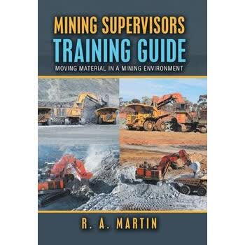 Mining Supervisors Training Guide: Moving Materi