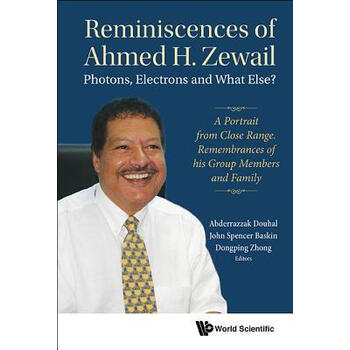 Reminiscences of Ahmed H.Zewail: Photons, Elect