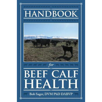 Handbook for Beef Calf Health