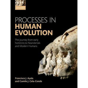 Processes in Human Evolution: The Journey from E