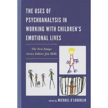 The Uses of Psychoanalysis in Working with Chil