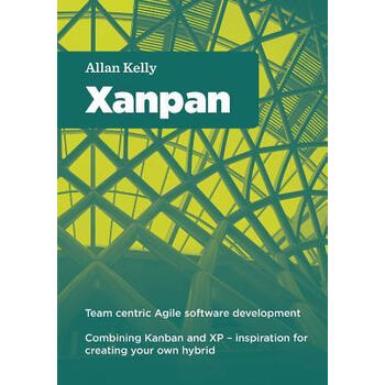 Xanpan: Team Centric Agile Software Development
