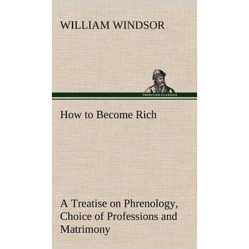 How to Become Rich a Treatise on Phrenology, Ch