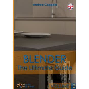 Blender - The Ultimate Guide - Volume 2