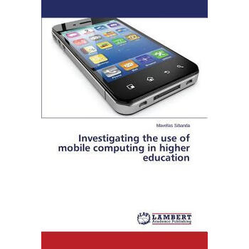 Investigating the Use of Mobile Computing in Hig