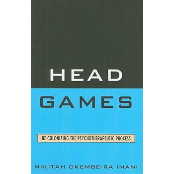 Head Games: De-Colonizing the Psychotherapeutic