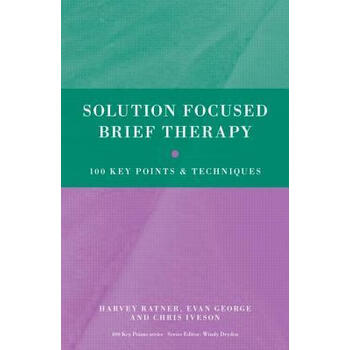 Solution Focused Brief Therapy: 100 Key Points