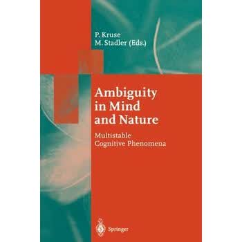 Ambiguity in Mind and Nature: Multistable Cogni