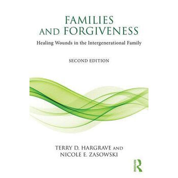 Families and Forgiveness: Healing Wounds in the