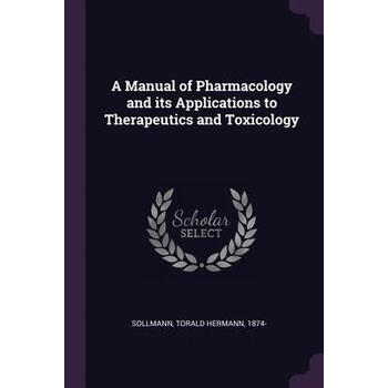 A Manual of Pharmacology and its Applications t