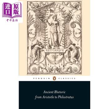Ancient Rhetoric 英文原版 古代修辞学：从亚里士多德到菲罗斯特拉斯