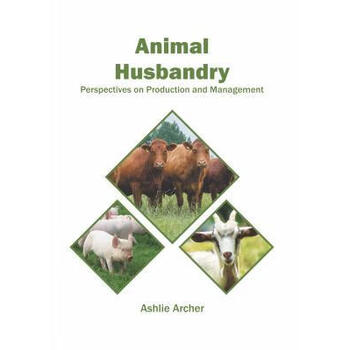 Animal Husbandry: Perspectives on Production and
