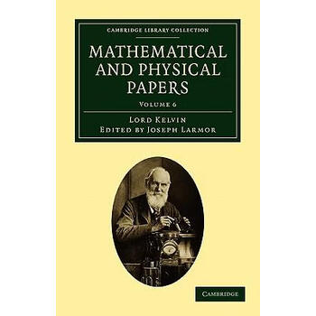 高被引Mathematical and Physical Papers - Volume 6