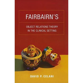 Fairbairn's Object Relations Theory in the Clin