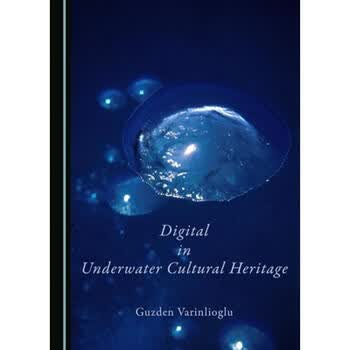 Digital in Underwater Cultural Heritage
