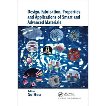 Design, Fabrication, Properties and Applications