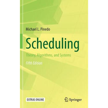 Scheduling : Theory, Algorithms, and Systems