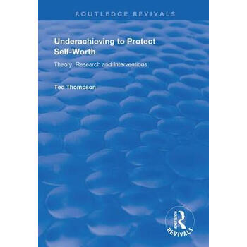 Underachieving to Protect Self-Worth: Advice fo