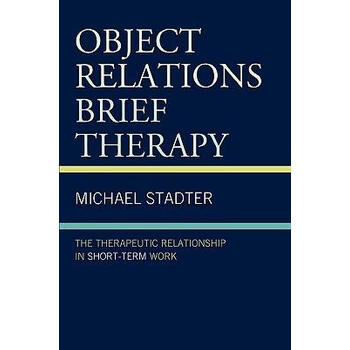 Object Relations Brief Therapy: The Therapeutic