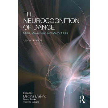 The Neurocognition of Dance: Mind, Movement and