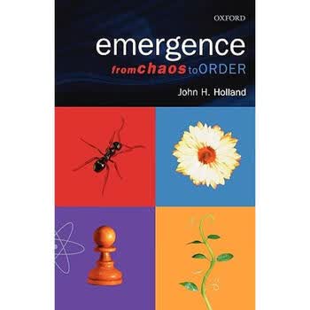 Emergence: From Chaos to Order