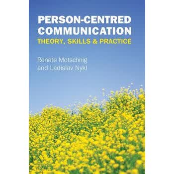 Person-Centred Communication: Theory, Skills an