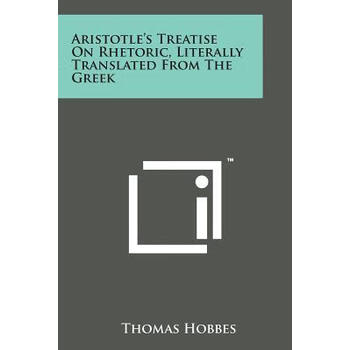 Aristotle's Treatise on Rhetoric, Literally Tra