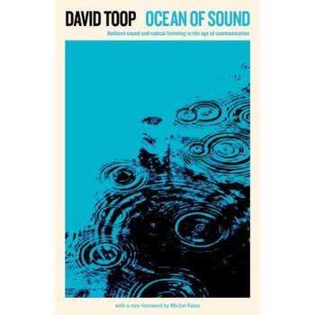 Ocean of Sound: Ambient Sound and Radical Li...