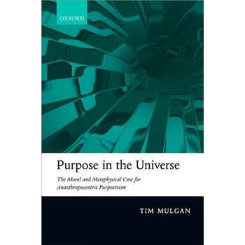 Purpose in the Universe: The Moral and Metaphys