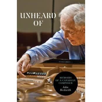 高被引Unheard of: Memoirs of a Canadian Composer