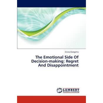 The Emotional Side of Decision-Making: Regret a