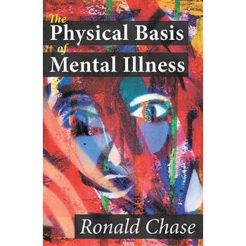 The Physical Basis of Mental Illness