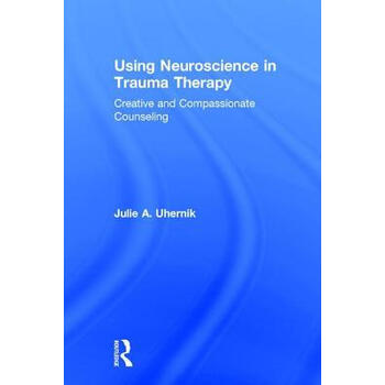 Using Neuroscience in Trauma Therapy: Creative