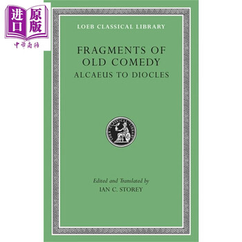 旧喜剧时期剧集 卷1 洛布古典丛书 原文希英对照版 Fragments of Old Comedy 英文原版 哲学 文学