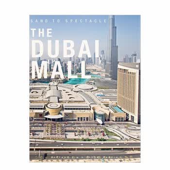 Sand to Spectacle:The Dubai Mall沙之奇观：迪拜购物中心英文原版图书籍