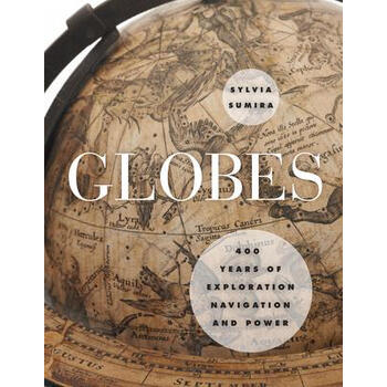 Globes: 400 Years of Exploration, Navigation, a