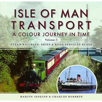 Isle of Man Transport: A Colour Journey in Time: