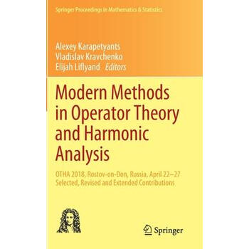 Modern Methods in Operator Theory and Harmonic A