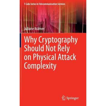 Why Cryptography Should Not Rely on Physical Att
