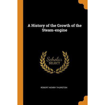 A History of the Growth of the Steam-Engine    