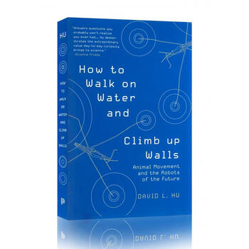 如何在水上行走和爬墙：动物运动和未来的机器人 How to Walk on Water ...