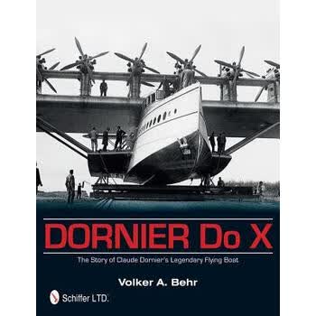 Dornier Do X: The Story of Claude Dornier's Lege