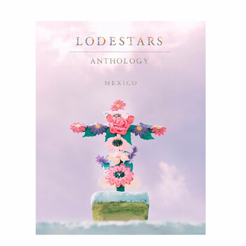 LODESTARS ANTHOLOGY 独立旅行杂志 Issue 13: Mexico 墨西